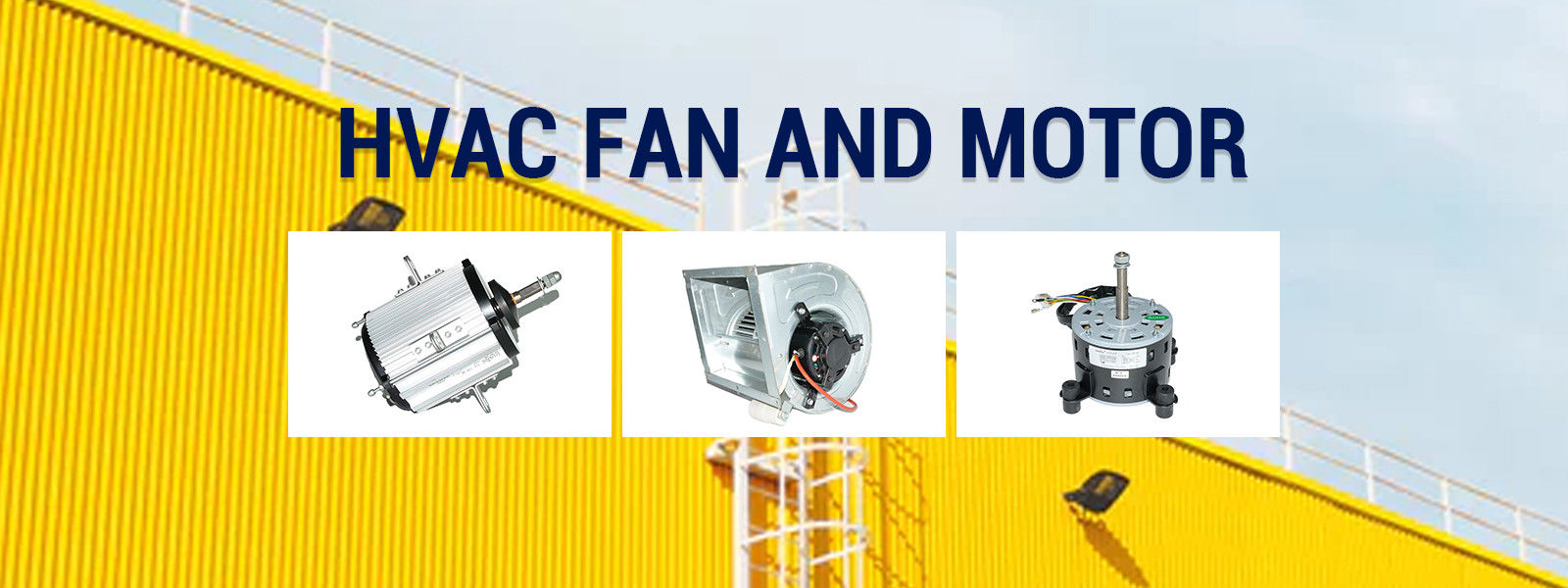 Quality Air Conditioner Fan Motor & Centrifugal Blower Fan Manufacturer
